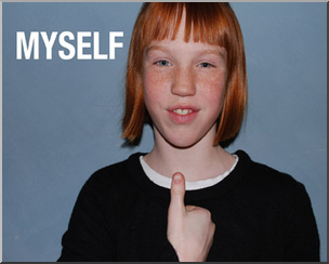 Photo: ASL Vocabulary: Myself 01 LowRes – Abcteach