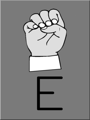 Clip Art: Manual Alphabet E Grayscale – Abcteach