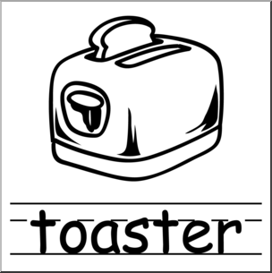 Clip Art: Basic Words: Toaster B&W Labeled – Abcteach