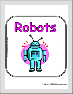 Theme Sign: Robots – Abcteach