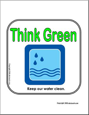 Sign: Think Green – Keep our water clean. – Abcteach