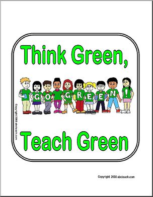 Sign: Think Green, Teach Green – kids – Abcteach